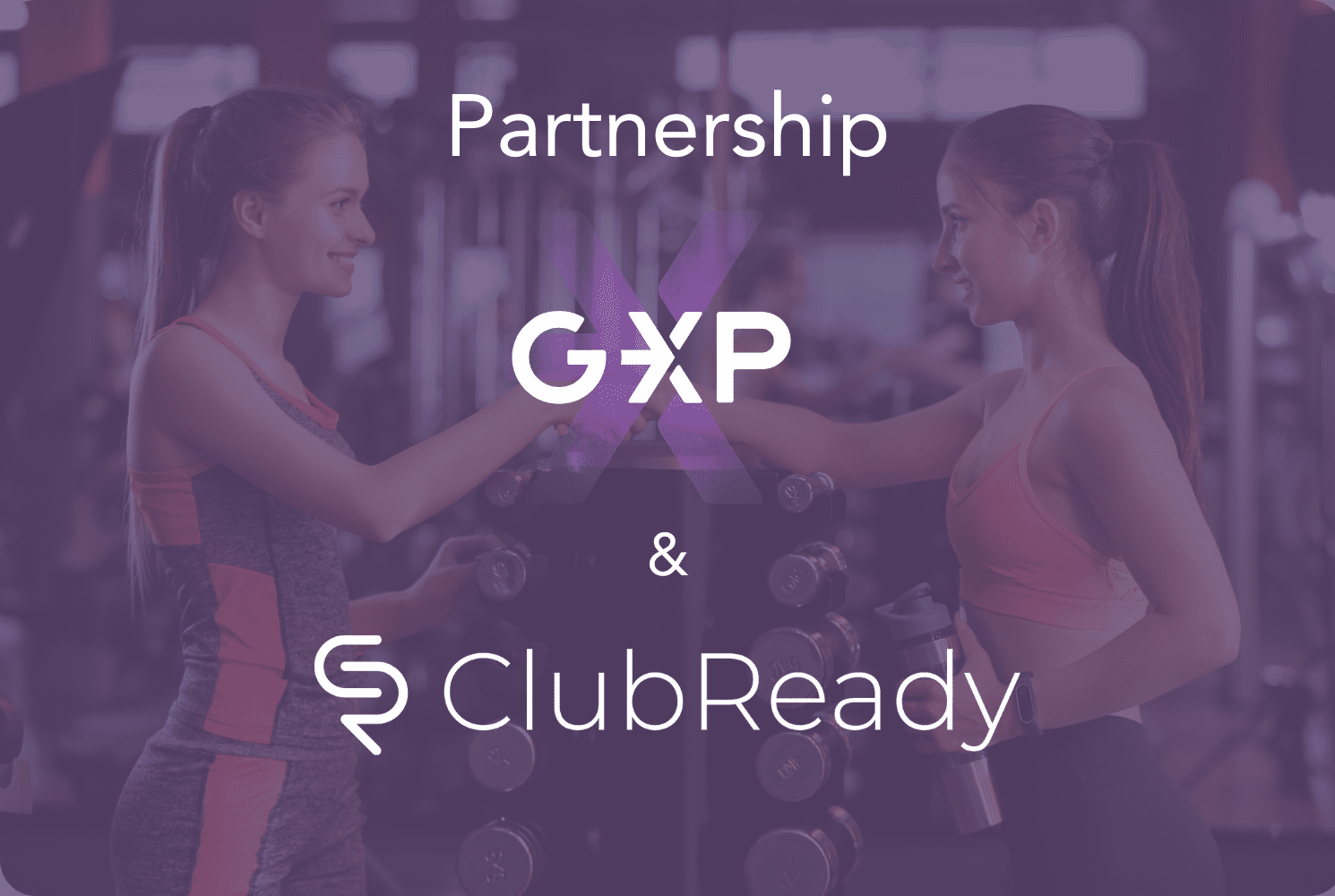GoXPro and ClubReady Partner to Empower Fitness Businesses - GoXPro